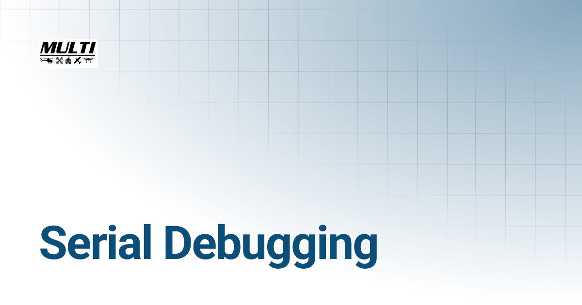 Serial Debugging | MULTI-Module Documentation